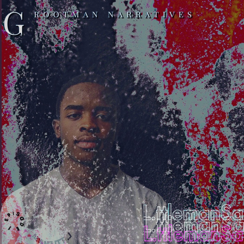 Grootman Narratives - L.ttlemanSa: Song Lyrics, Music Videos & Concerts