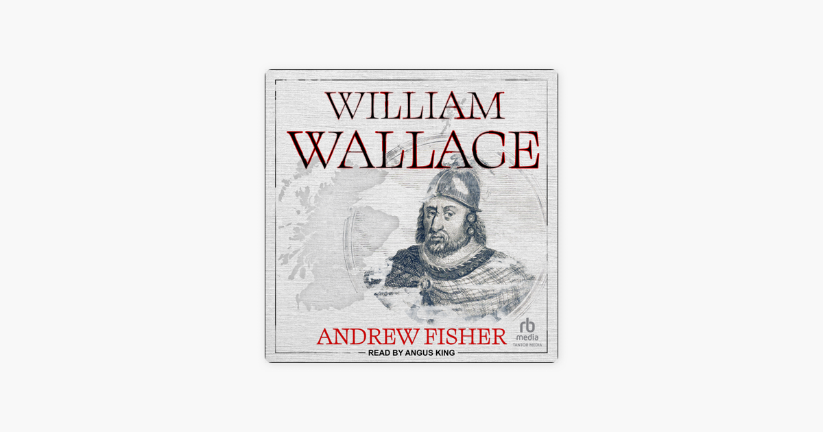 ‎William Wallace by Andrew Fisher on Apple Books