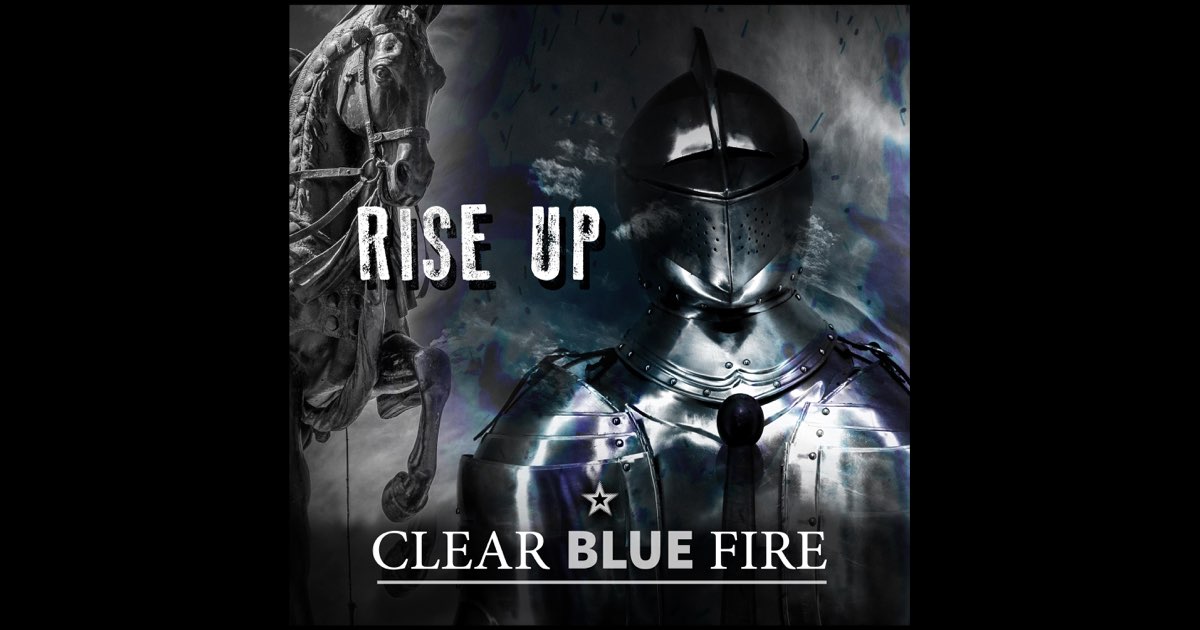‎Rise Up - Single - Álbum de Clear Blue Fire - Apple Music