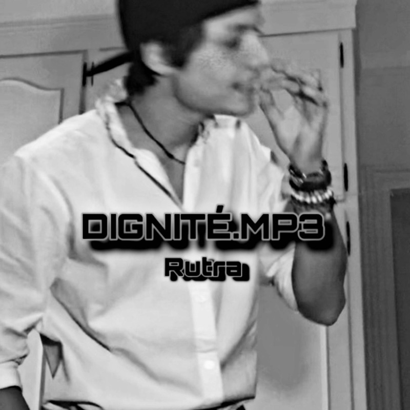 Dignité.mp3 - Rutra: Song Lyrics, Music Videos & Concerts