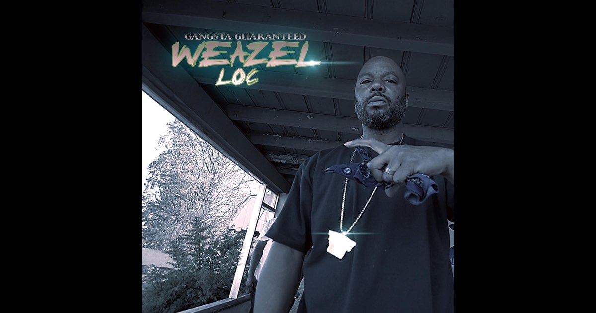 ‎Gangsta Guaranteed - Album by Weazel Loc - Apple Music