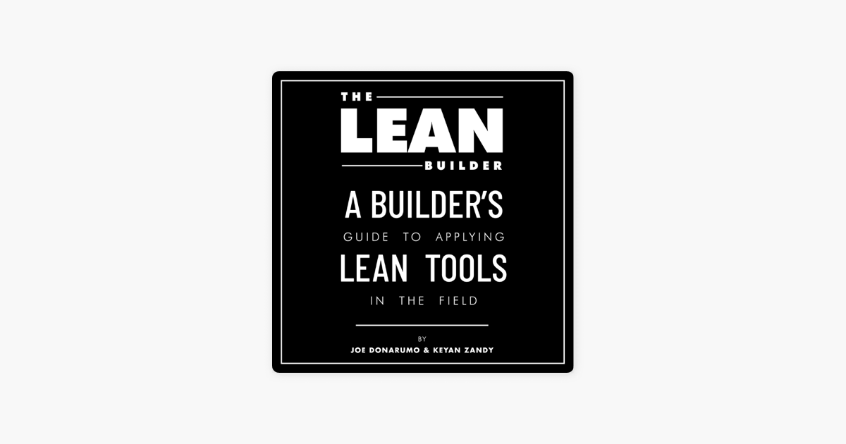 ‎The Lean Builder: A Builder's Guide to Applying Lean Tools in the ...