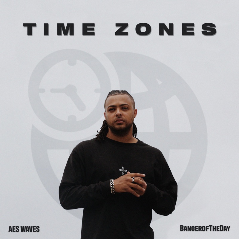 Time Zones - Aes Waves & BangerOfTheDay: Song Lyrics, Music Videos ...