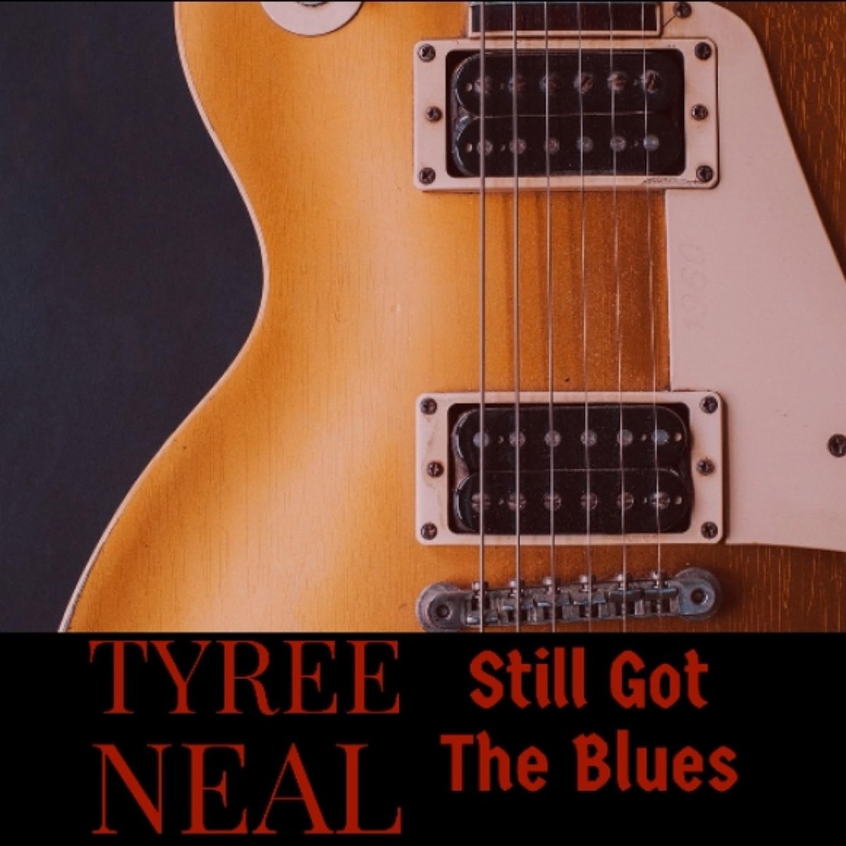‎Still Got the Blues - Album by Tyree Neal - Apple Music