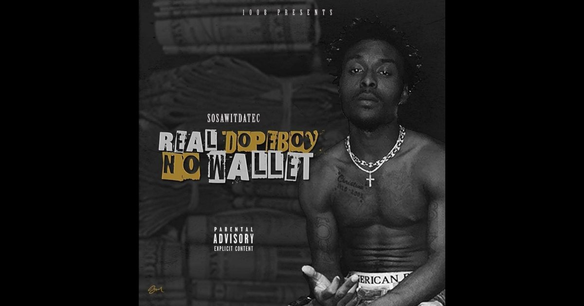 ‎Real Dope Boy No Wallet — álbum de Sosawitdatec — Apple Music