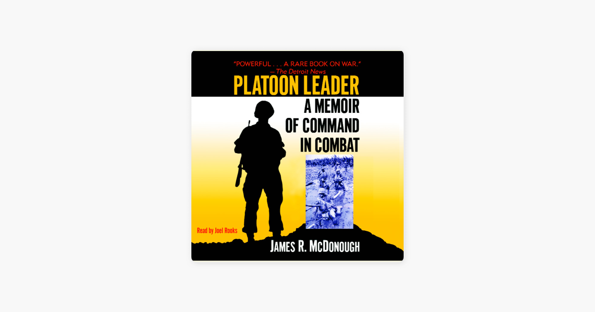 ‎Platoon Leader: A Memoir of Command in Combat (Abridged) by James R ...