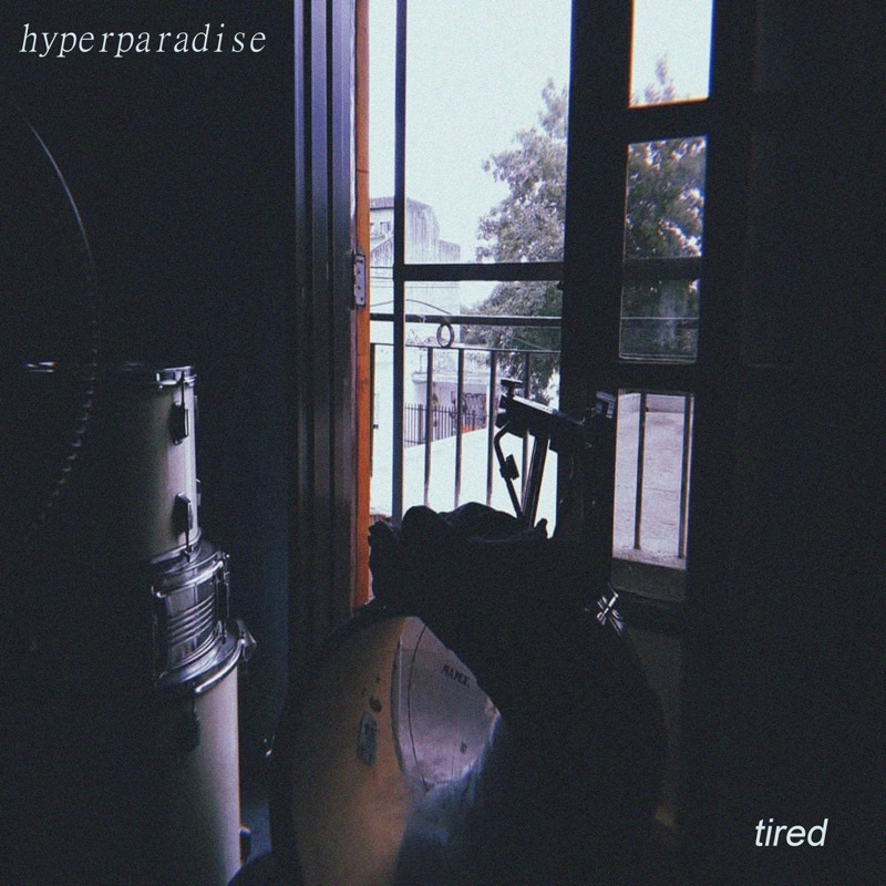 Tired - Hyperparadise: Song Lyrics, Music Videos & Concerts
