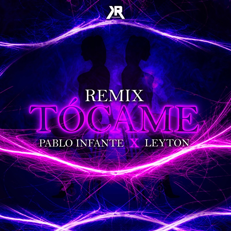Tócame (Remix) - Pablo Infante & Leyton: Song Lyrics, Music Videos ...