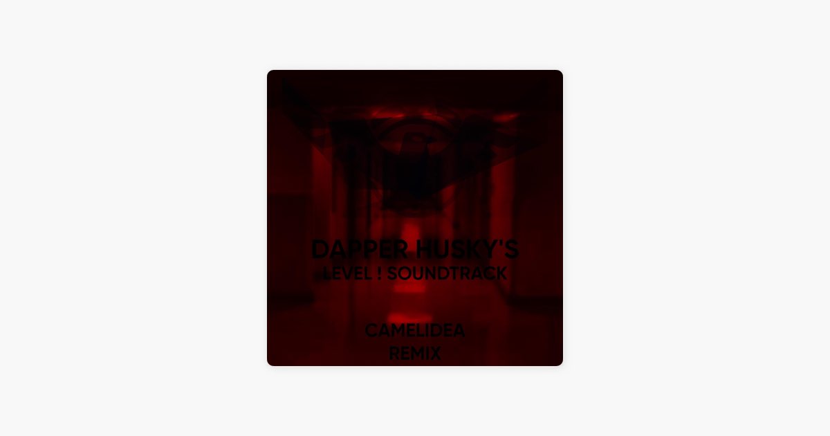 ‎Level ! But It's a Soundtrack (feat. Dapper Husky) - Song by Camelidea ...