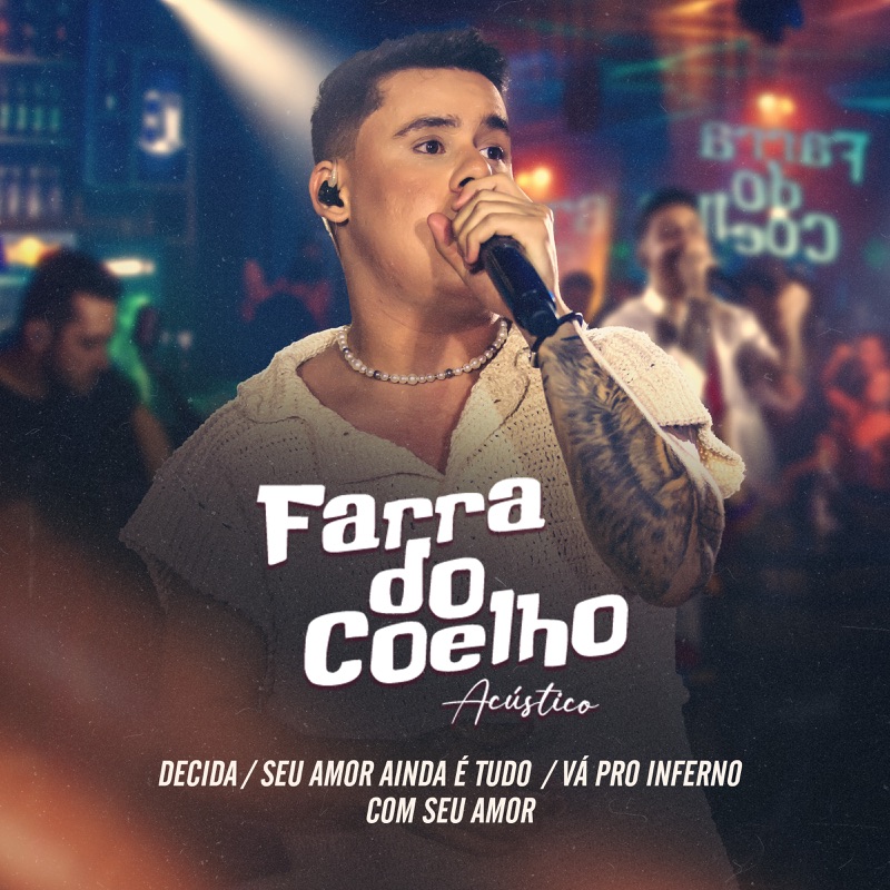 Decida / Seu Amor Ainda É Tudo / Vá pro Inferno Com Seu Amor (Farra do ...