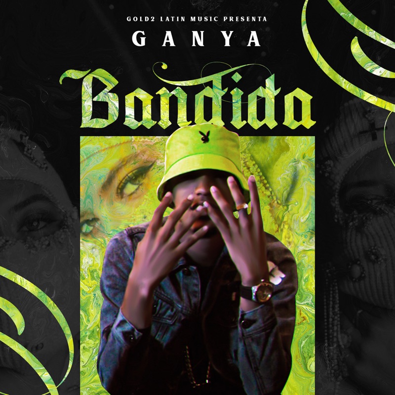 Bandida - GanYa: Song Lyrics, Music Videos & Concerts
