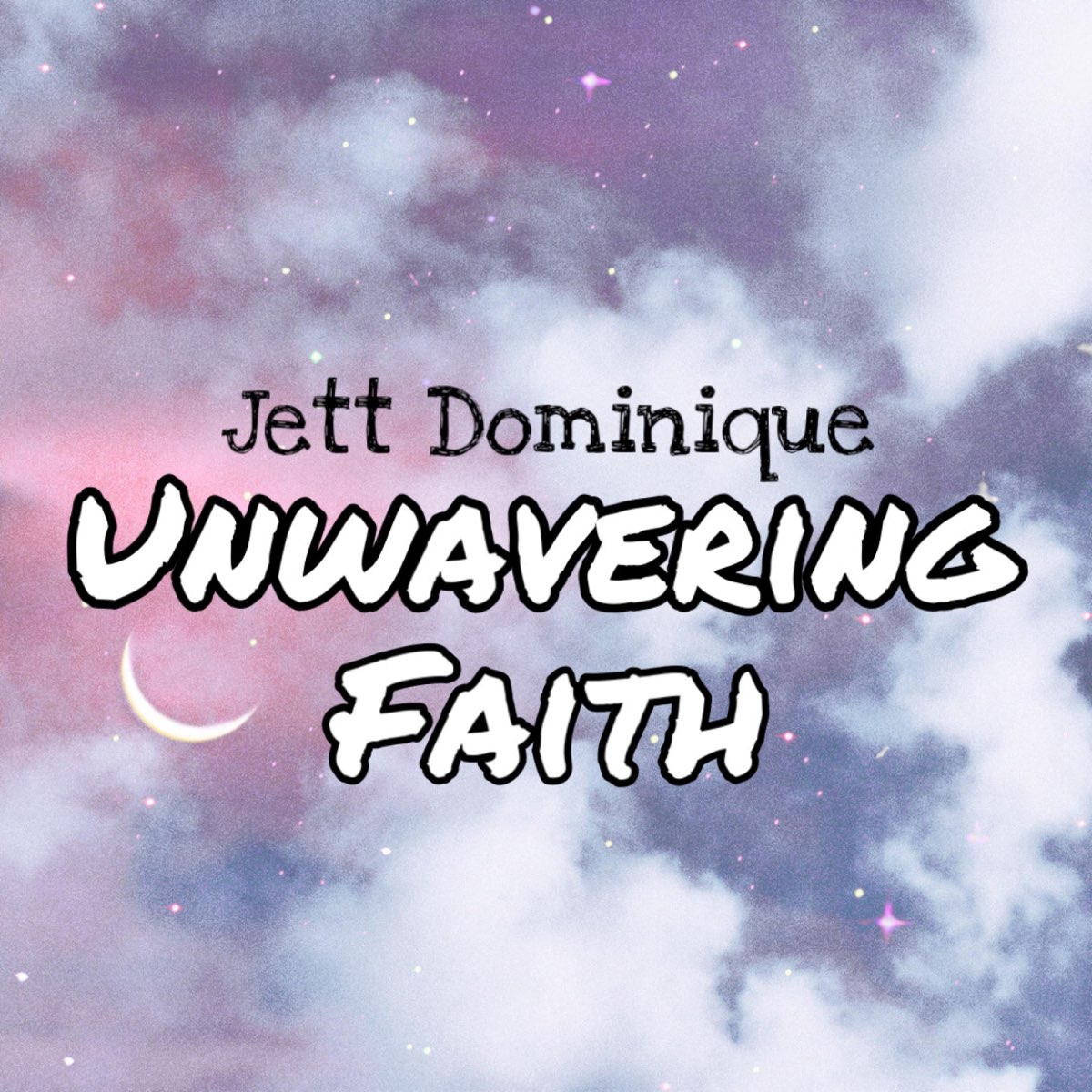 ‎Unwavering Faith - Single - Album by Jett Dominique - Apple Music