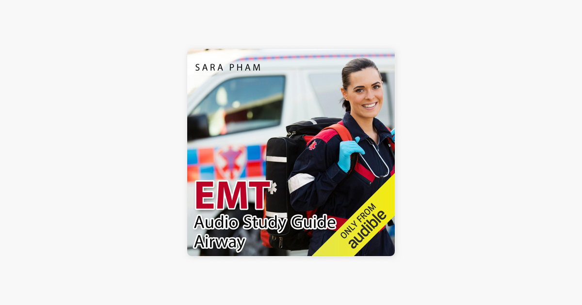 ‎EMT Basic Audio Study Guide: Part 1, Airway (Unabridged) by Sara Pham ...