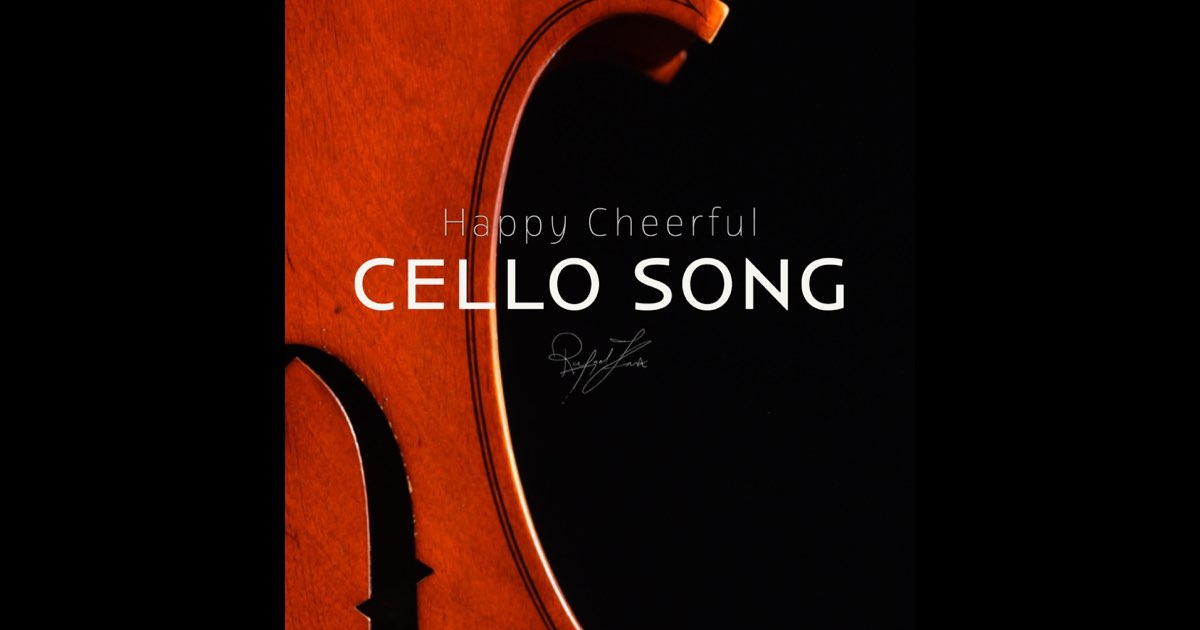 ‎Happy Cheerful Cello Song - Single - Album by Rafael Krux - Apple Music