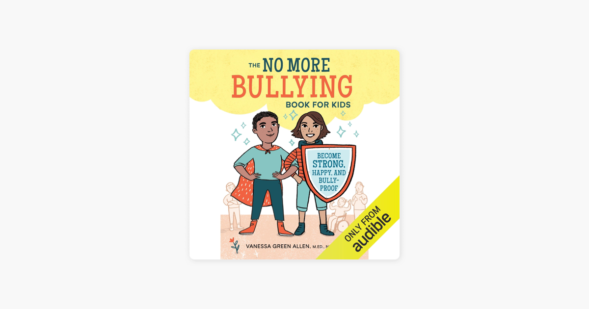 ‎No More Bullying Book for Kids: Become Strong, Happy, and Bully-Proof ...