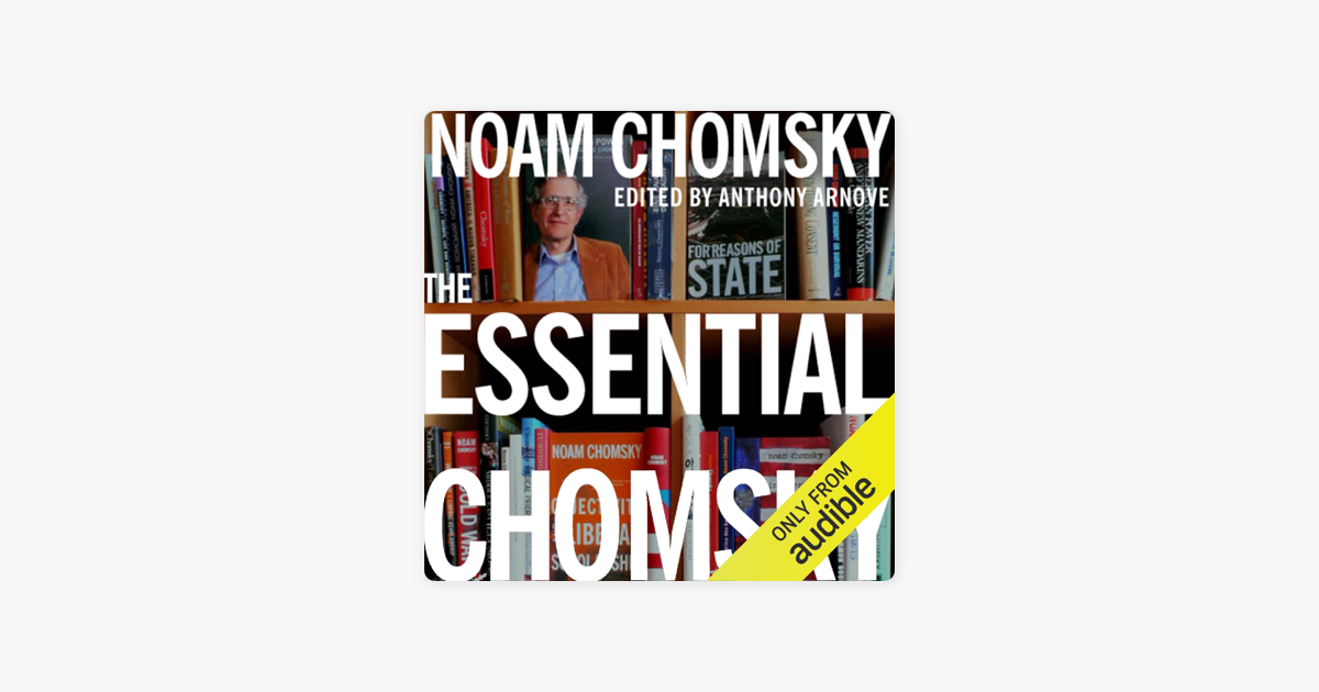 ‎The Essential Chomsky (Unabridged) by Noam Chomsky & Anthony Arnove ...
