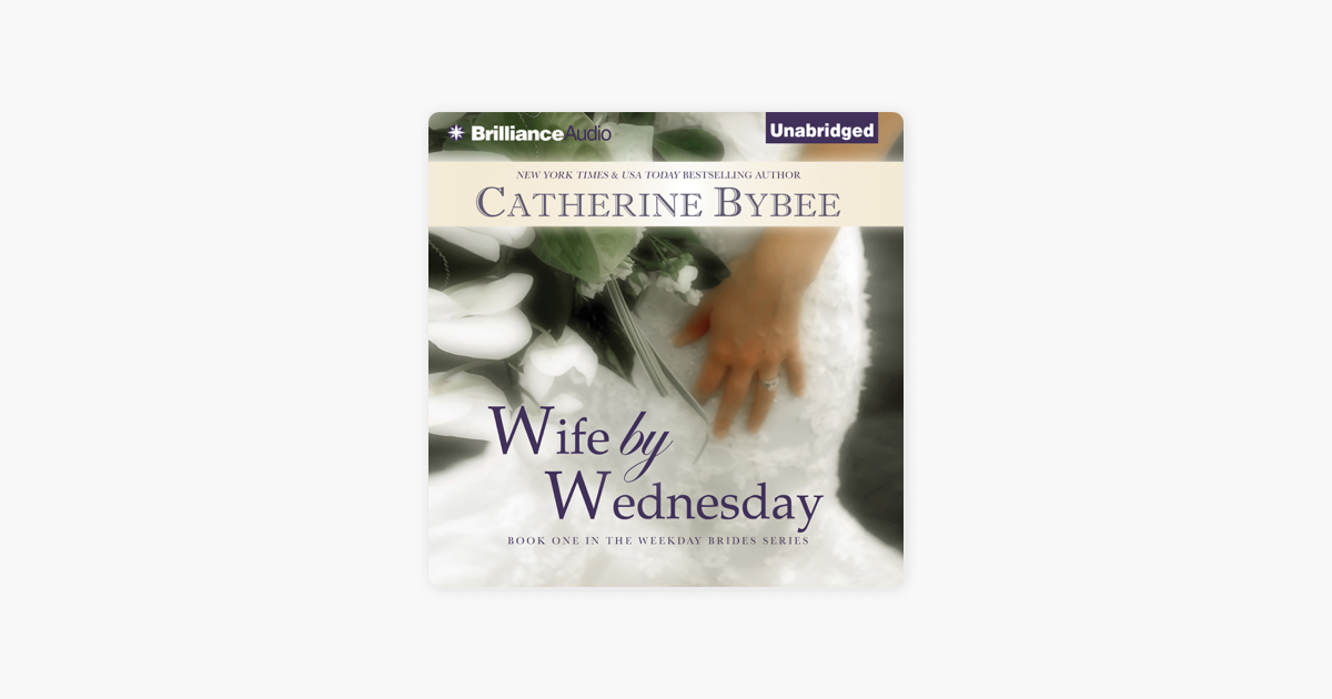 ‎Wife by Wednesday: Weekday Brides, Book 1 (Unabridged) by Catherine ...