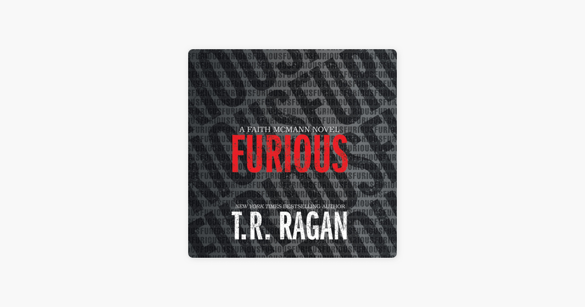 ‎Furious: Faith McMann, Book 1 (Unabridged) by T.R. Ragan on Apple Books