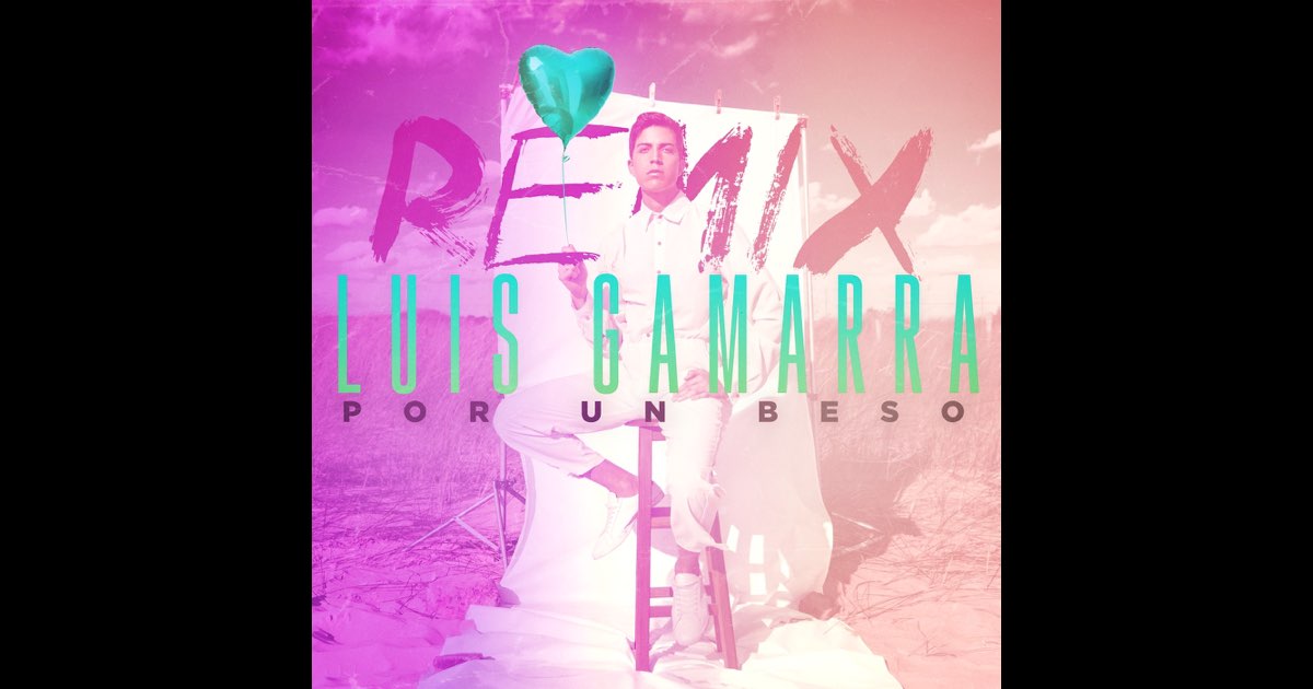 Por un Beso (Remix) - Single” álbum de Luis Gamarra en Apple Music