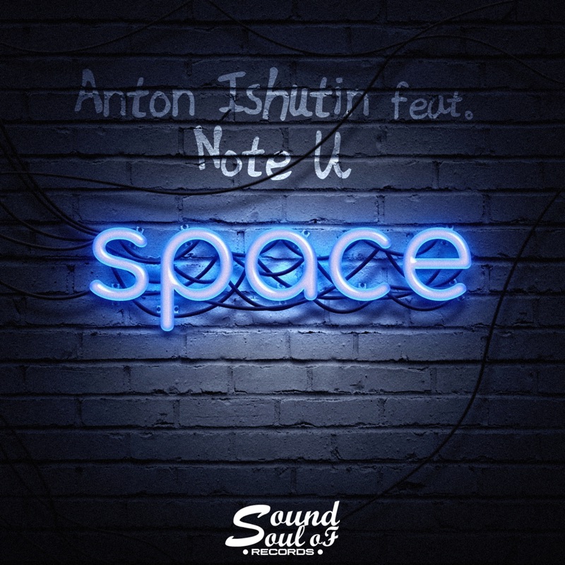 Space (feat. Note U) - Anton Ishutin: Song Lyrics, Music Videos & Concerts