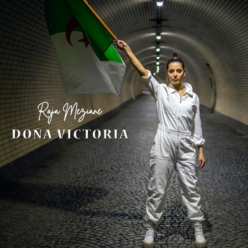 Doña Victoria - Raja Meziane: Song Lyrics, Music Videos & Concerts