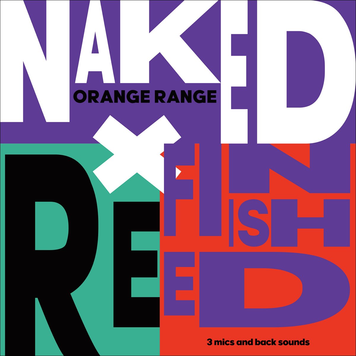 ‎Naked X Refinished 3 Mics and Back Sounds - Album by Orange Range ...