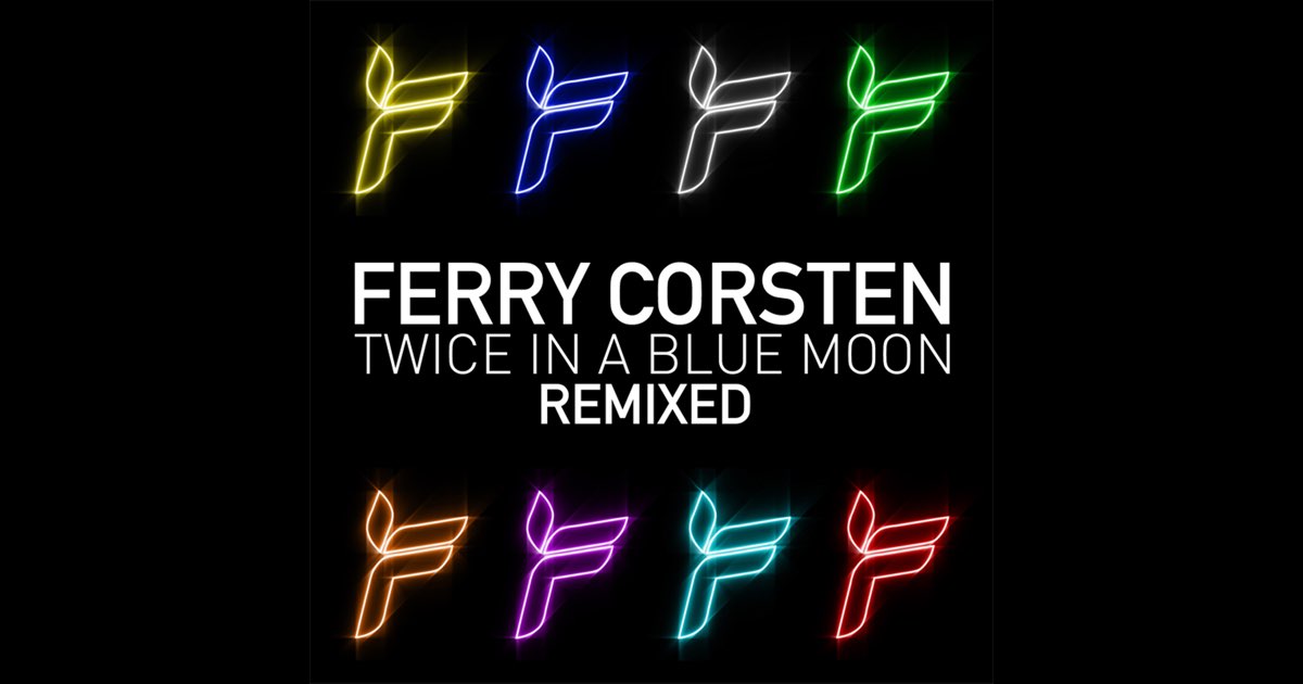 ‎Twice in a Blue Moon (Remixed) - Album van Ferry Corsten - Apple Music
