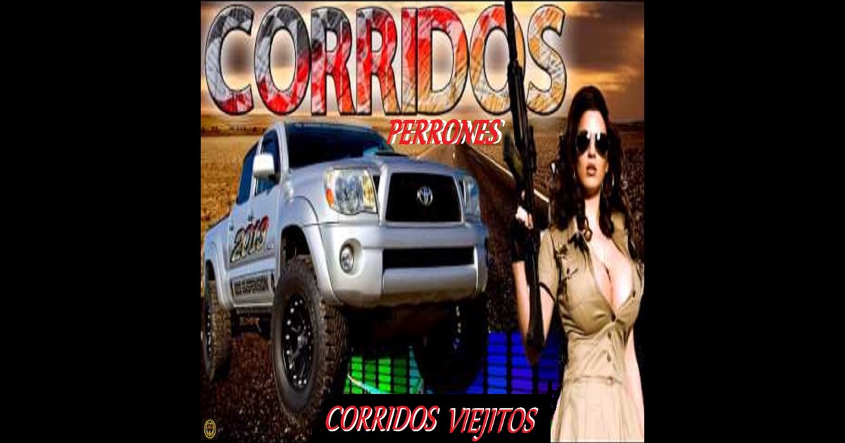 ‎Corridos Viejitos - Album by Corridos Perrones - Apple Music