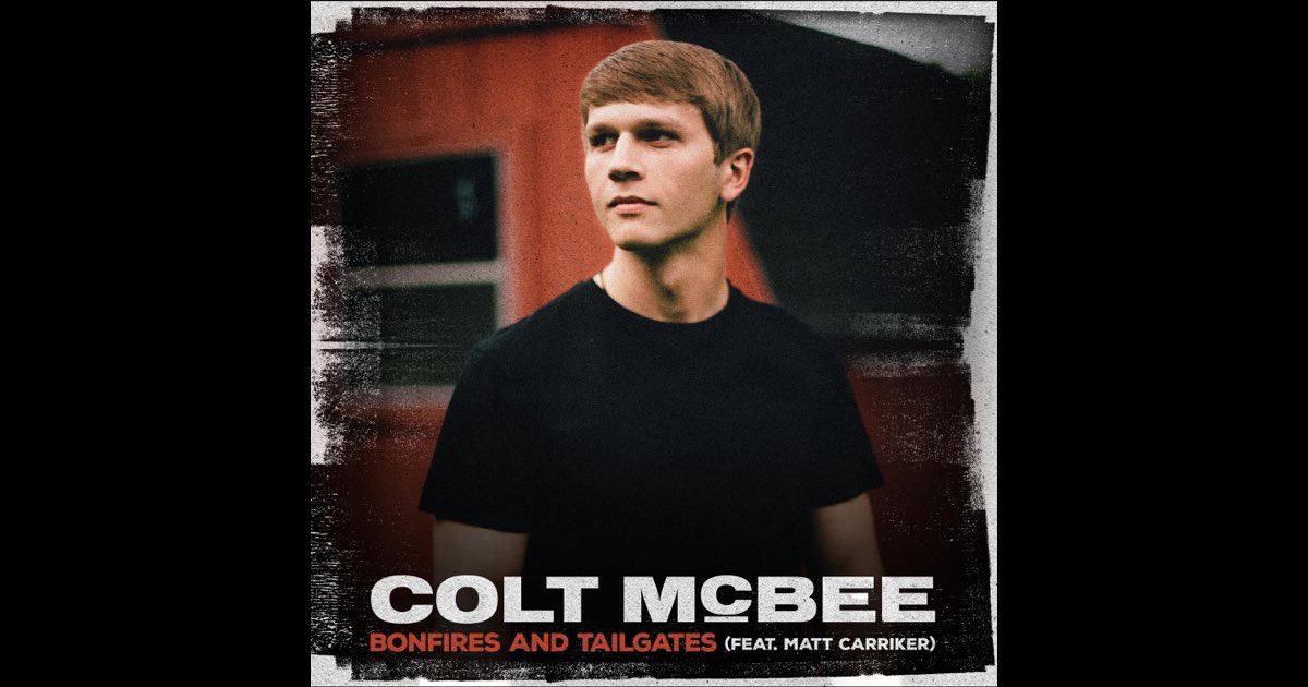 ‎Bonfires and Tailgates (feat. Matt Carriker) - Single - Album by Colt ...