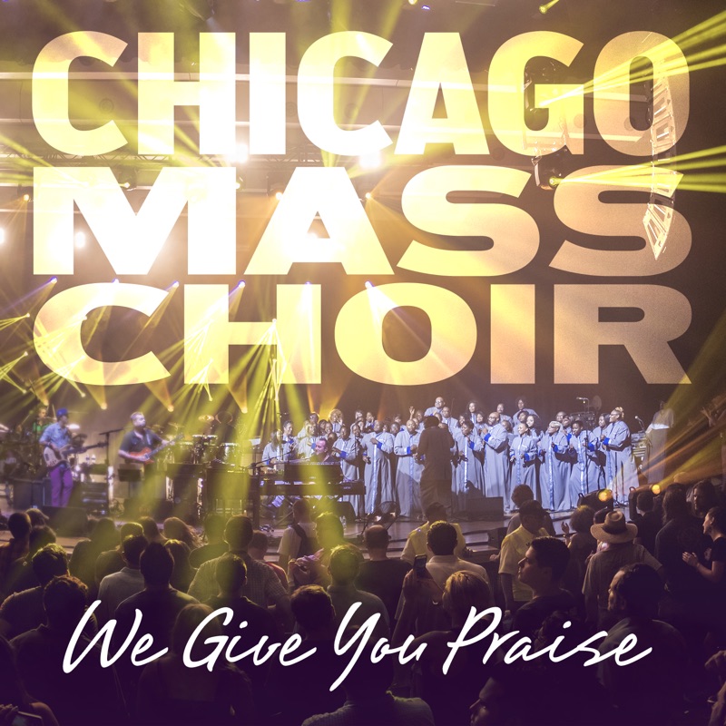 I Give You Praise Lord - Chicago Mass Choir: Song Lyrics, Music Videos ... I Give You Praise Lord - Chicago Mass Choir: Song Lyrics, Music Videos ...