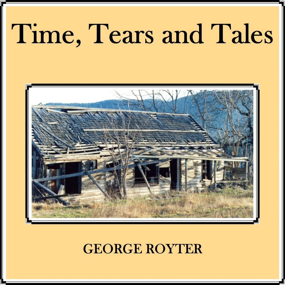 ‎Time, Tears and Tales - Album by George Royter - Apple Music