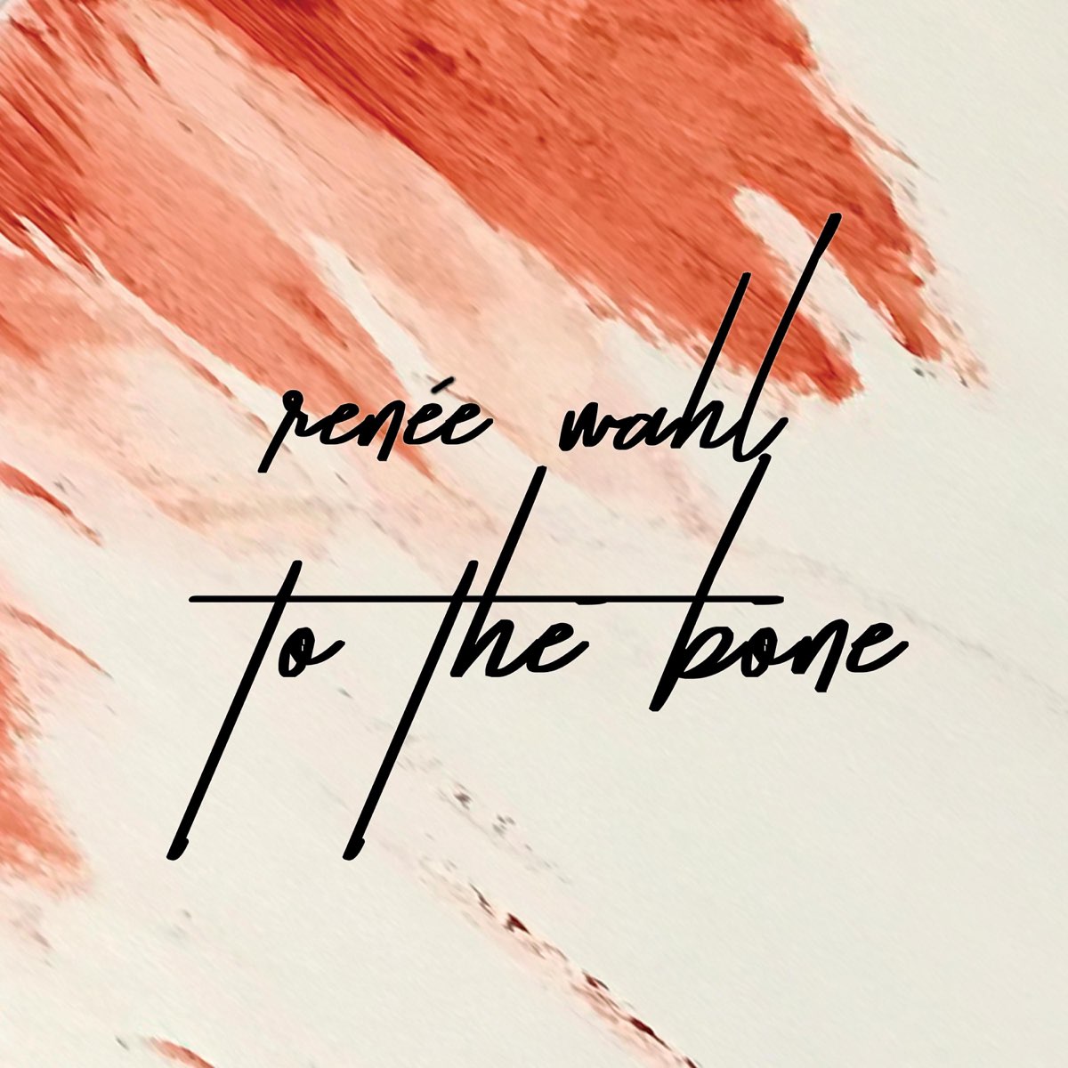 ‎To the Bone - Single - Album by Renee Wahl - Apple Music