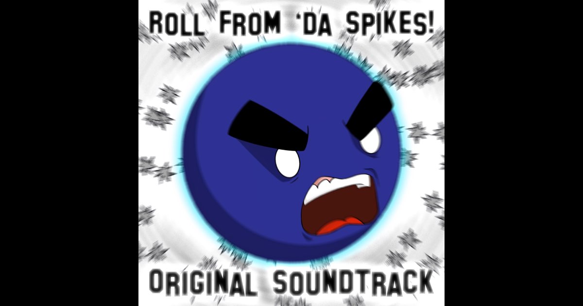 ‎Roll from 'Da Spikes! (Original Game Soundtrack) - KewlSokudoのアルバム ...