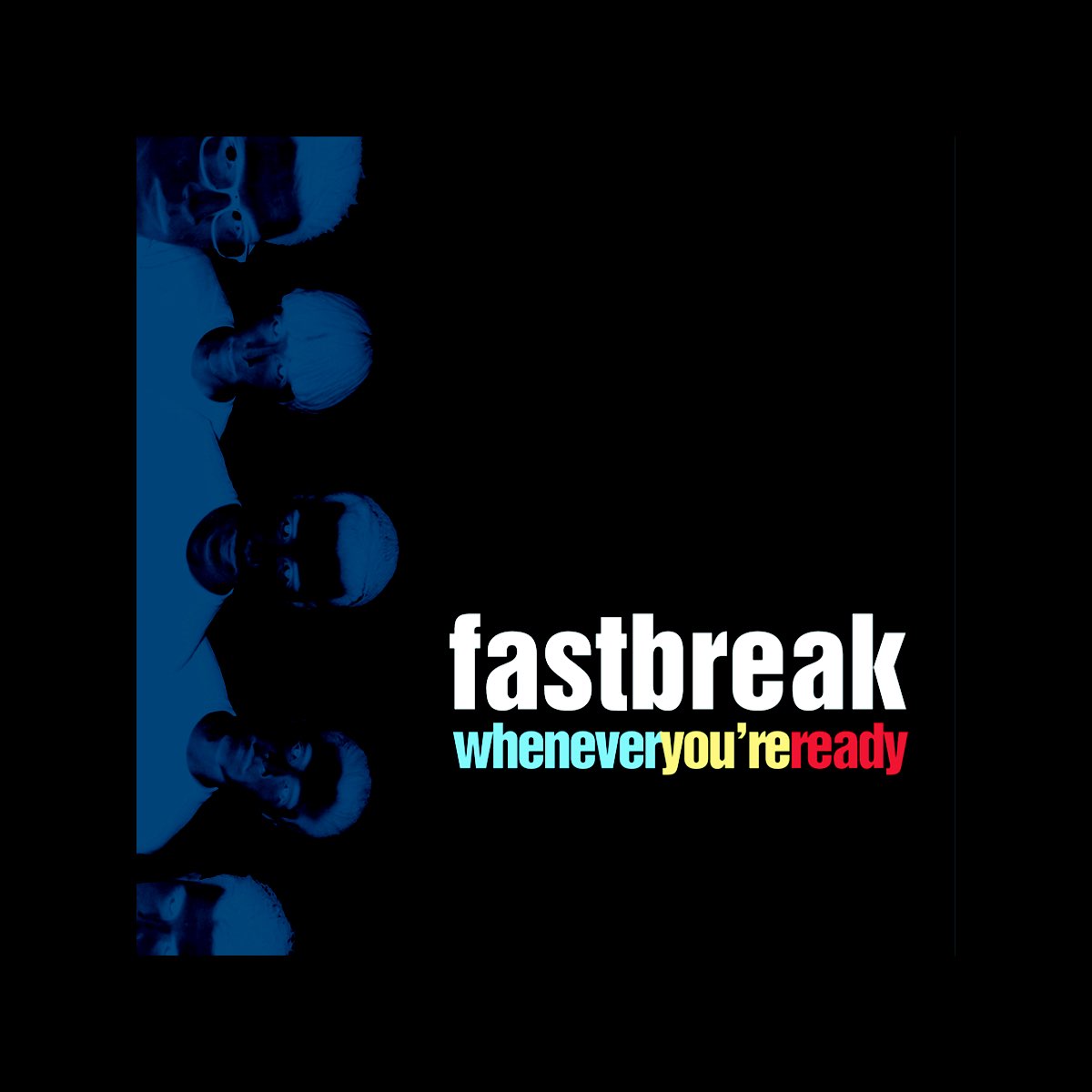‎Whenever You're Ready - Album by Fastbreak - Apple Music
