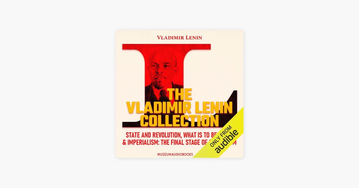 ‎The Vladimir Lenin Collection: State and Revolution, What Is to Be ...
