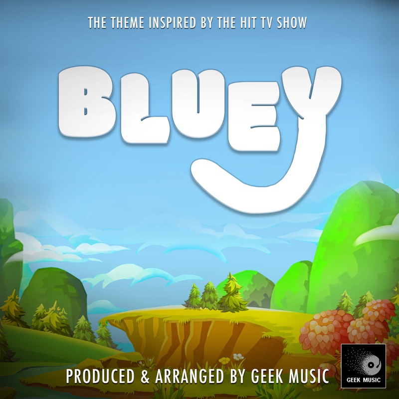 Bluey Main Theme (From "Bluey") - Geek Music: Song Lyrics, Music Videos ...