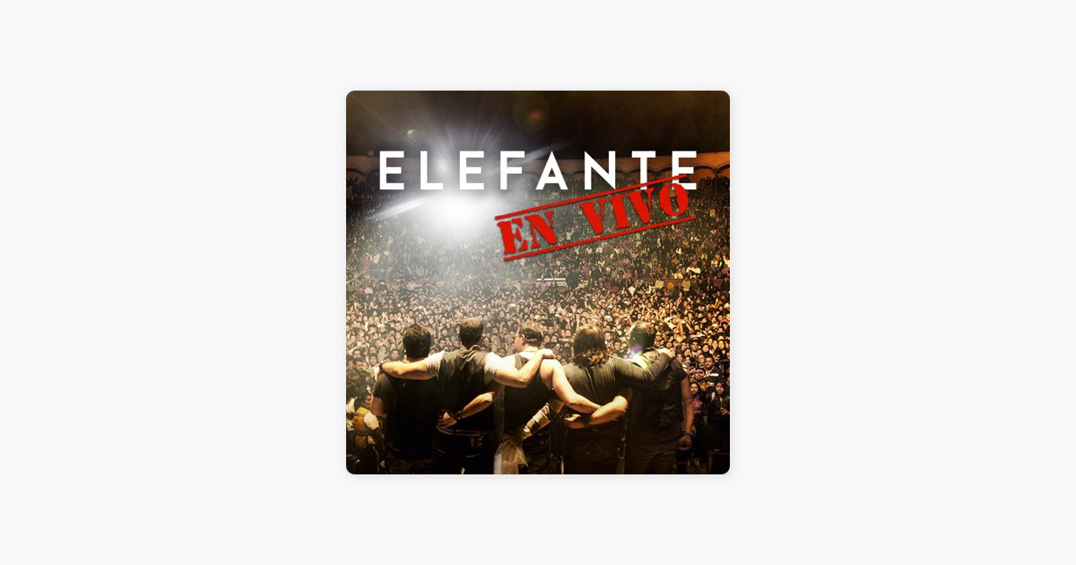 Elefante (En Vivo)” álbum de Elefante en Apple Music