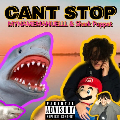 Can't Stop (feat. Shark Puppet) - mannyily | Shazam