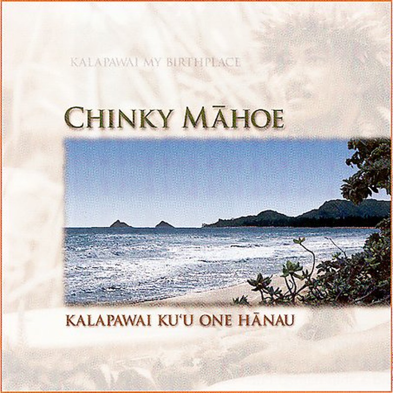 He Mele No Kaho'olawe - Chinky Mahoe: Song Lyrics, Music Videos & Concerts