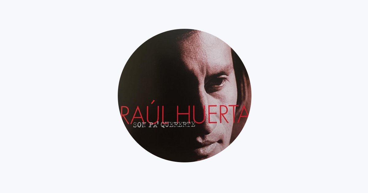 ‎Raul Huerta en Apple Music