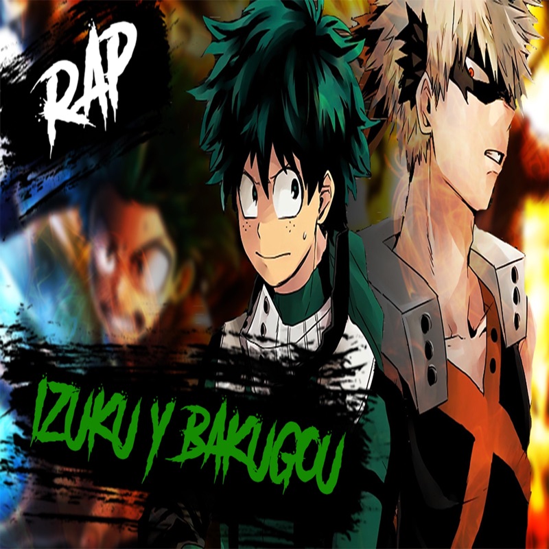 Seré el Mejor Héroe Rap (Izuku y Bakugou) - Proii Raps: Song Lyrics ...