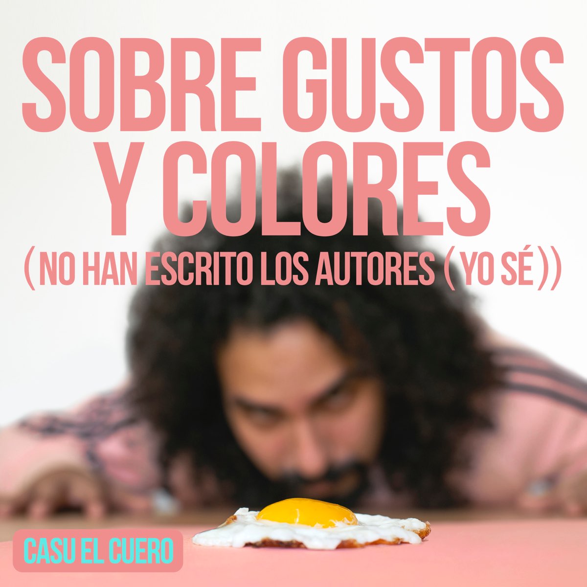 Sobre Gustos y Colores No Han Escrito los Autores (Yo Sé) - Single de ... Sobre Gustos y Colores No Han Escrito los Autores (Yo Sé) - Single de ...