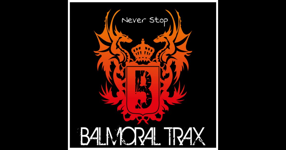 ‎Never Stop - Single – Album par Balmoral Trax – Apple Music