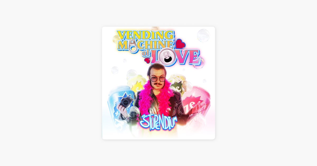‎Vending Machine of Love - Song by The Stupendium - Apple Music
