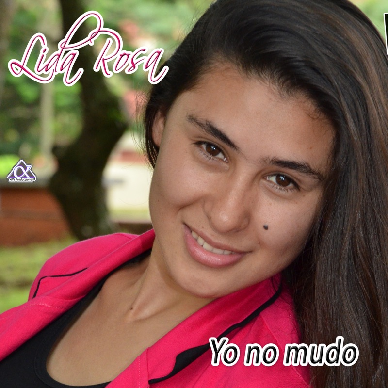 Yo No Mudo - Lida Rosa: Song Lyrics, Music Videos & Concerts