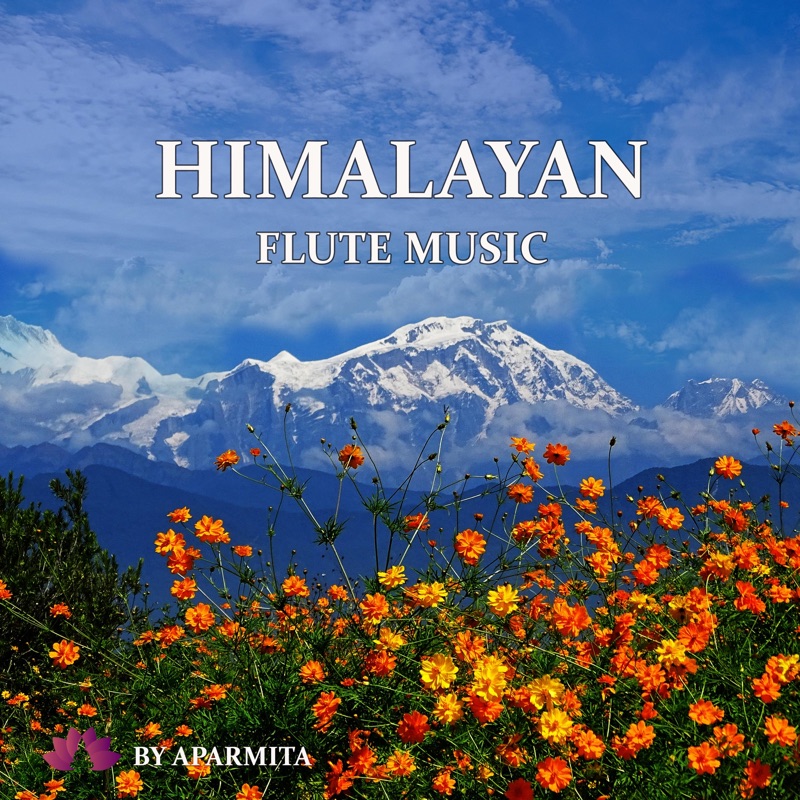 Himalayan Flute Music Epi 04 - Aparmita: Song Lyrics, Music Videos ...