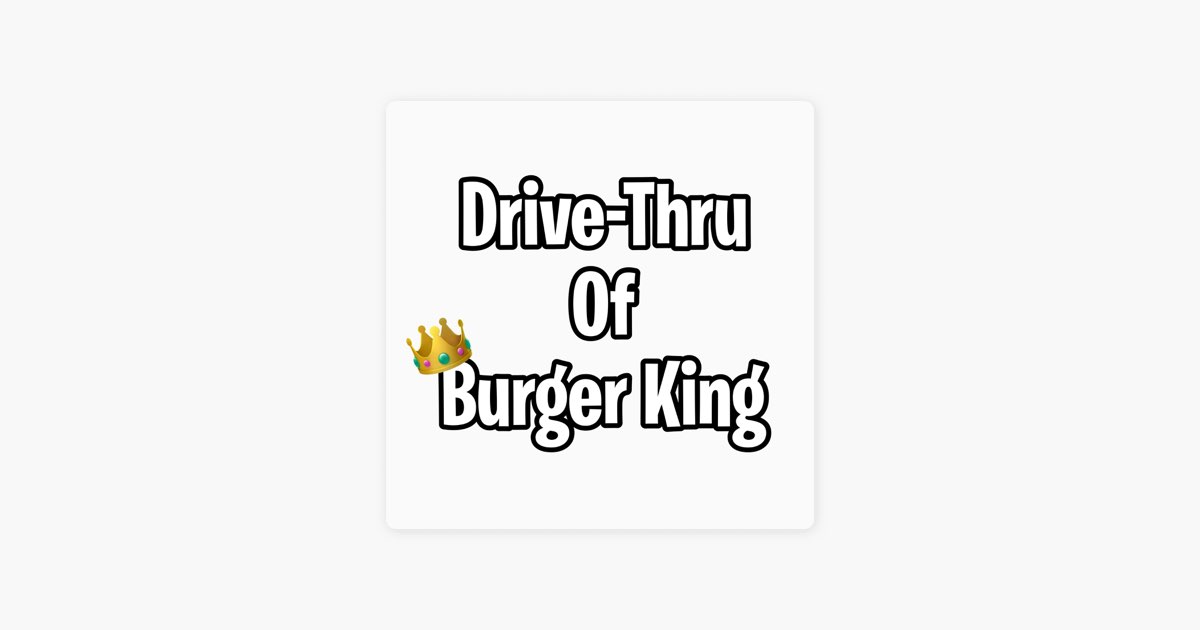 ‎Drive-Thru of Burger King – Song by BeDa – Apple Music