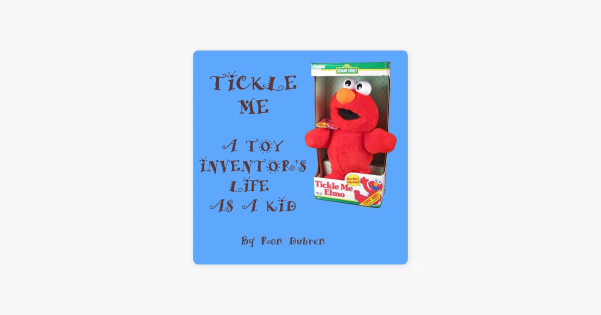 ‎Tickle Me: A Toy Inventor's Life as a Kid (Unabridged) by Ron Dubren ...