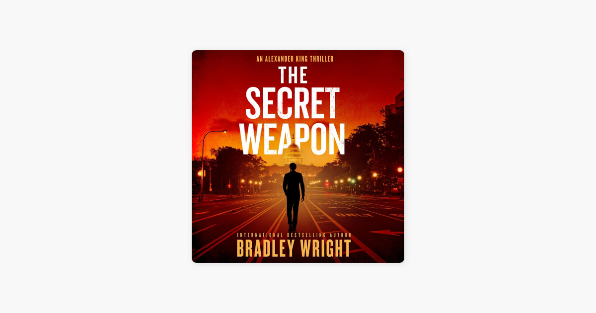 ‎The Secret Weapon: Alexander King, Book 1 (Unabridged) de Bradley ...