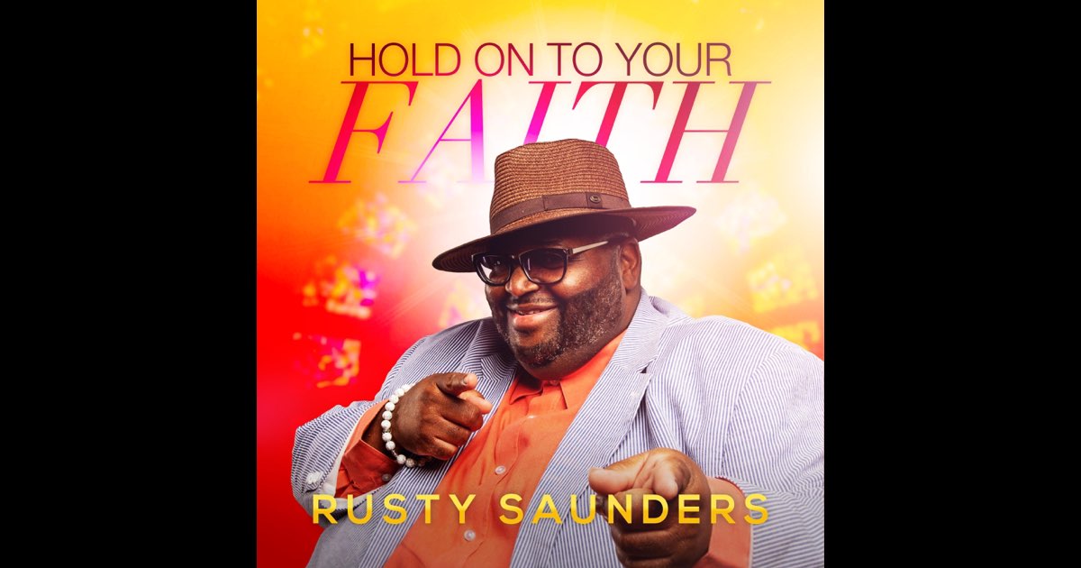 ‎Hold On To Your Faith - Single - Album by L. Rusty Saunders - Apple Music